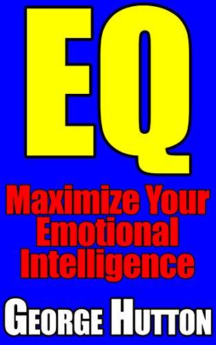 Emotional Intelligence: Master All Emotions - Yours and Theirs - For Financial and Social ...