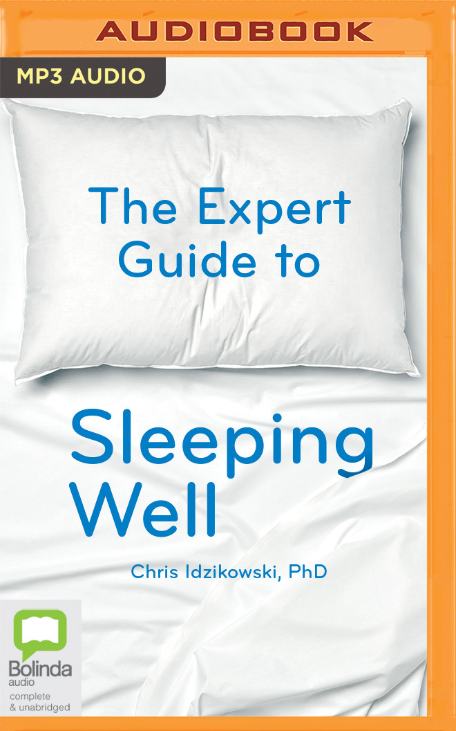 Expert Guide to Sleeping Well, The by Chris Idzikowski | Goodreads