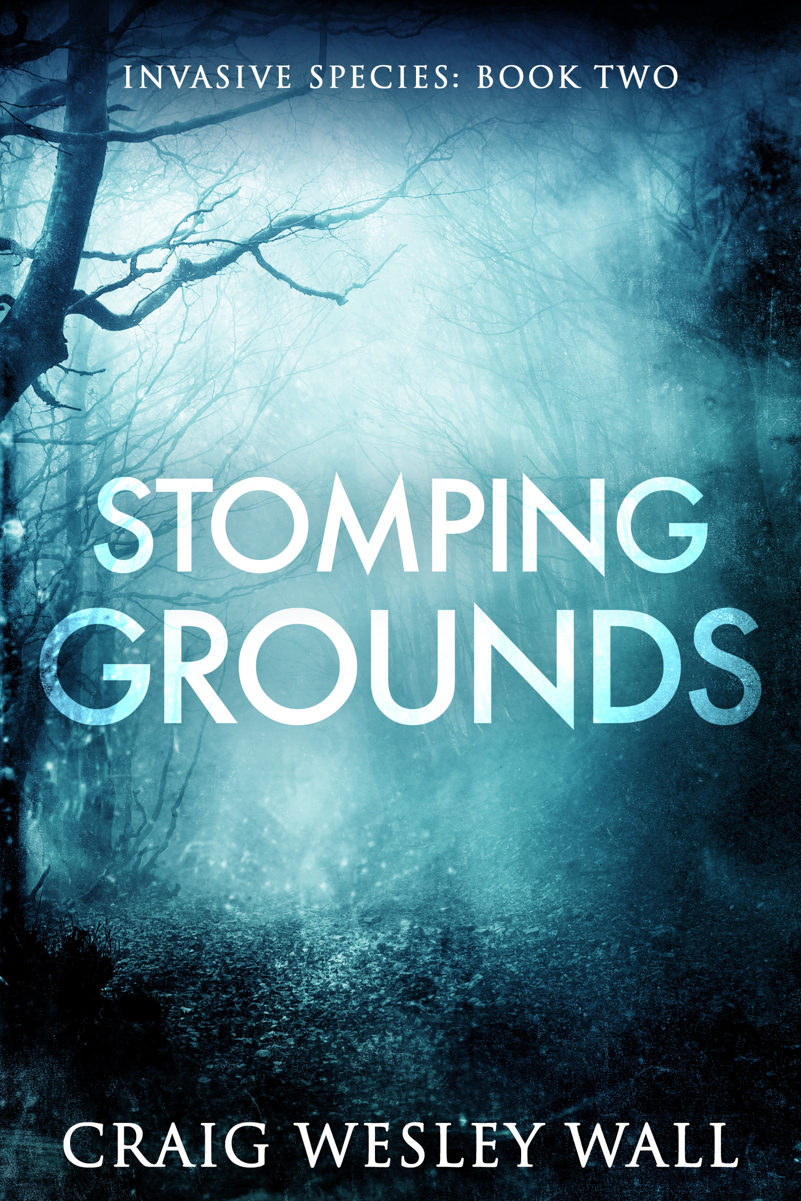 Stomping Grounds (Invasive Species Trilogy, #2) by Craig Wesley Wall ...