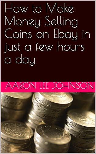 How to Make Money Selling Coins on Ebay in just a few hours a day. 2022 ...