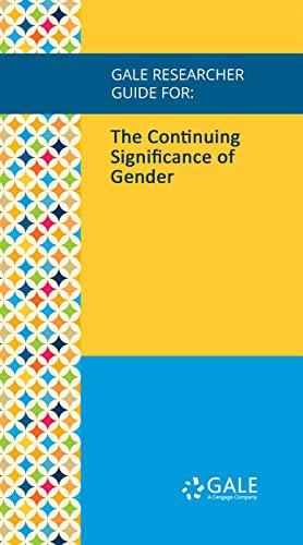 Gale Researcher Guide for: The Continuing Significance of Gender by ...