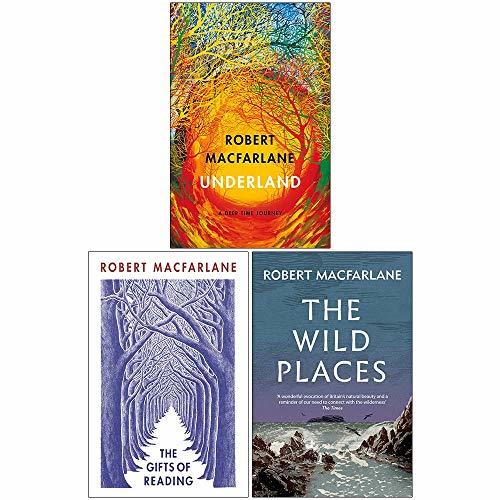 Underland / The Gifts of Reading / The Wild Places by Robert Macfarlane ...
