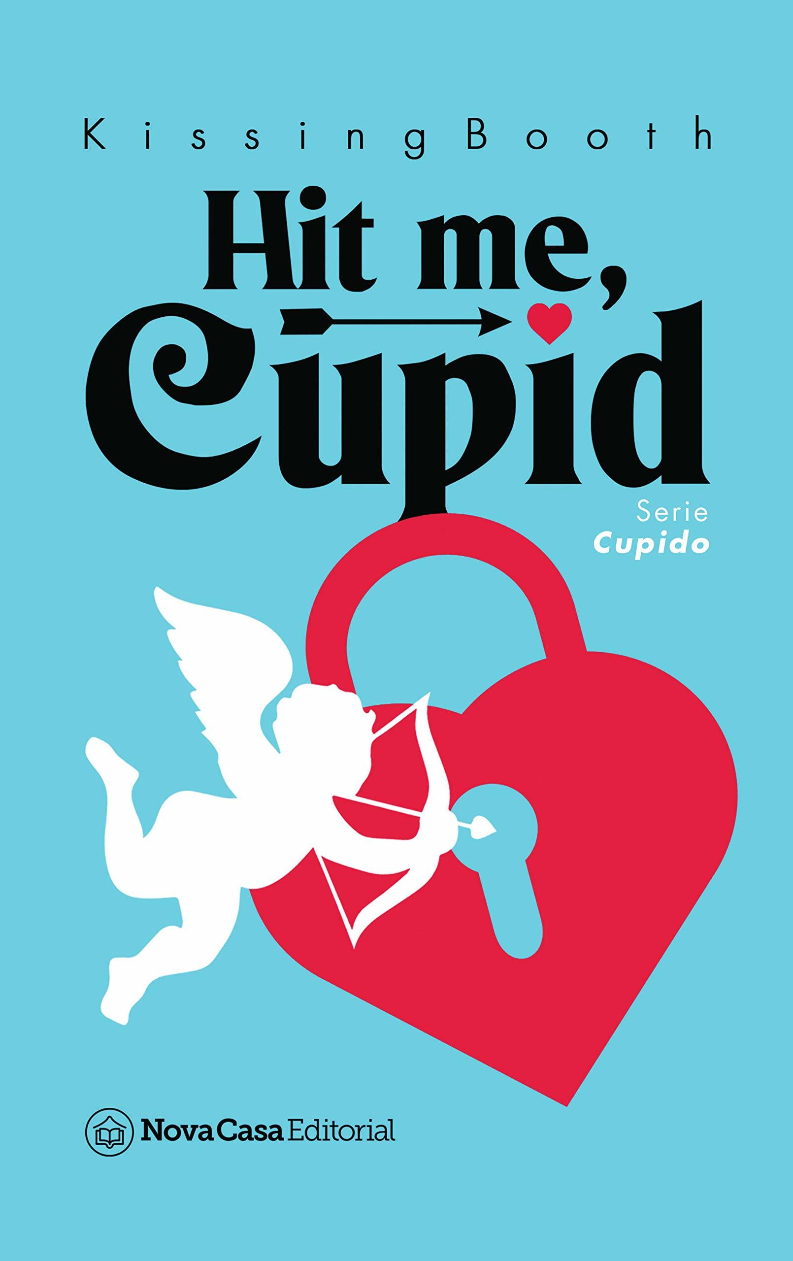 Hit me, Cupid by KissingBooth | Goodreads