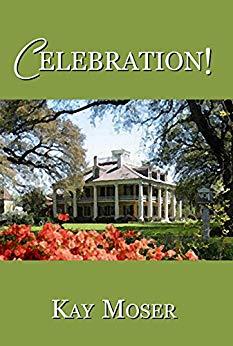 Celebration! (The Celebration Series) by Kay Moser | Goodreads