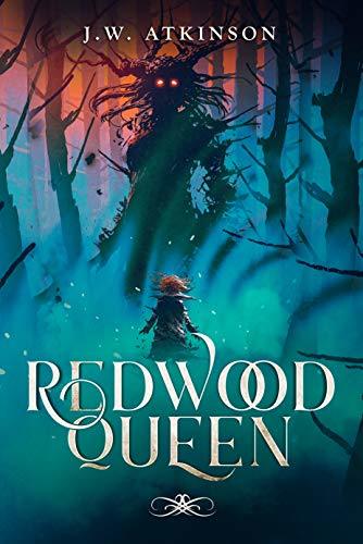 Redwood Queen: A Short Story by J.W. Atkinson | Goodreads