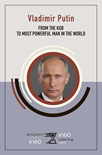 Vladimir Putin: From the KGB to Most Powerful Man in the World by ...