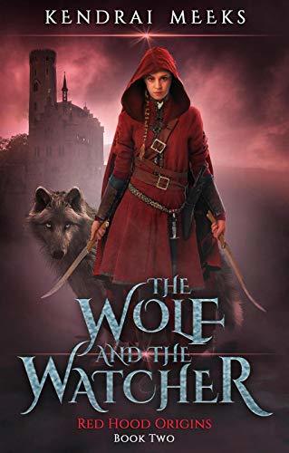 The Wolf & the Watcher (Red Origins #2) by Kendrai Meeks | Goodreads