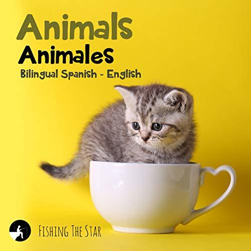 Animals Animales,Bilingual Spanish English by Fishing The Star | Goodreads