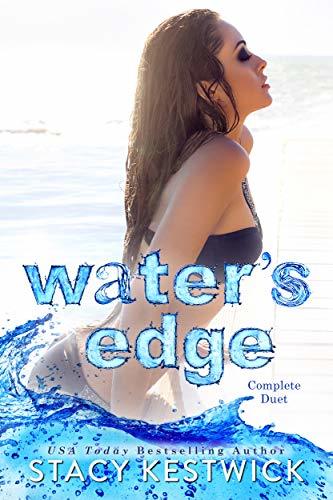 Water's Edge Complete Duet (Water's Edge, #1-2) by Stacy Kestwick | Goodreads