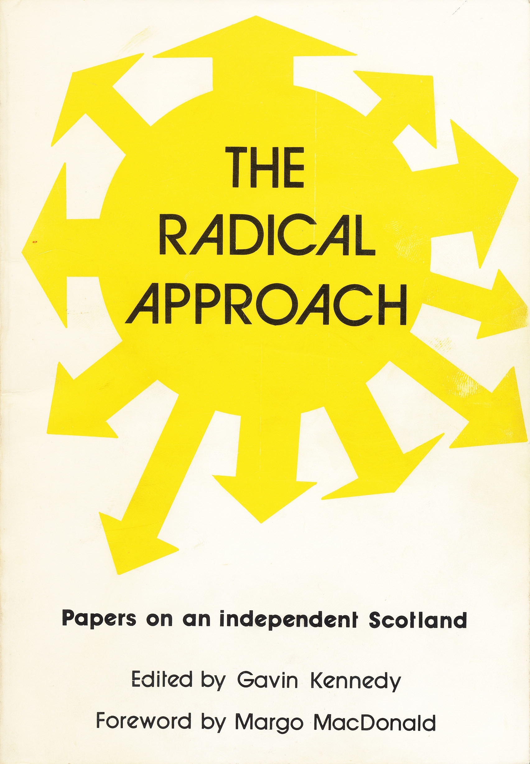 The Radical Approach: Papers on an Independent Scotland by Gavin ...