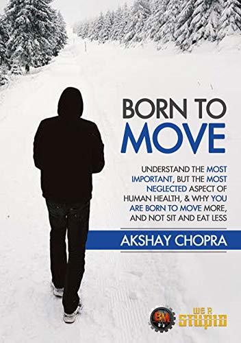 Born to Move: Understand the Most Important, but The Most Neglected ...