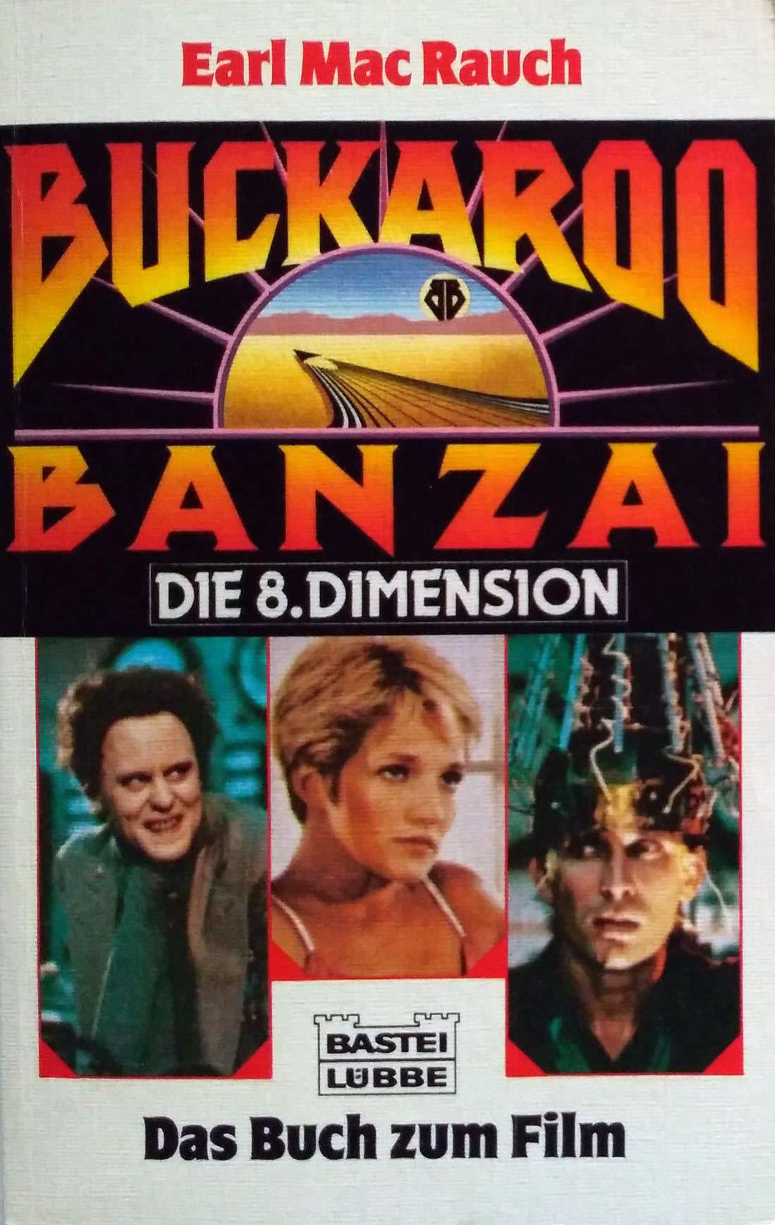 Buckaroo Banzai, Die 8. Dimension by Earl Mac Rauch | Goodreads