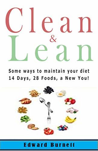 Clean and Lean: Some ways to maintain your diet, 14 Days, 28 Foods, a ...