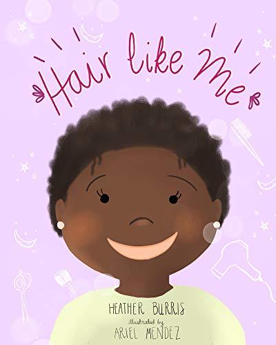 Hair Like Me by Heather Burris | Goodreads