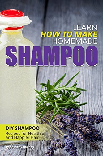 Learn How to Make Homemade Shampoo: DIY Shampoo Recipes for Healthier ...