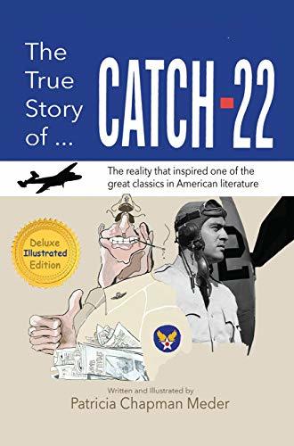The True Story of Catch 22: The Reality that Inspired one of the Great ...