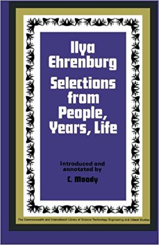 Ilya Ehrenburg: Selections from People, Years, Life by Ilya Ehrenburg ...