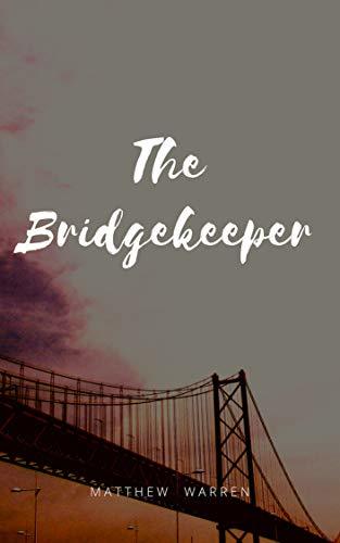 The Bridgekeeper by Matthew Warren | Goodreads
