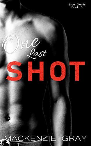 One Last Shot (Blue Devils #3) by Mackenzie Gray | Goodreads