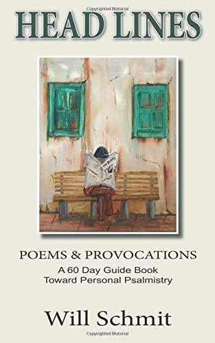 Head Lines: Poems and Provocations, A 60 Day Devotional to Personal ...