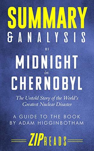 Summary & Analysis of Midnight in Chernobyl: The Untold Story of the ...