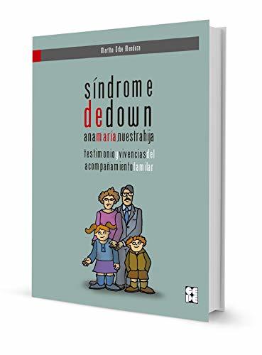 Síndrome de Down. Ana María, nuestra hija (PADRES Y EDUCADORES ...