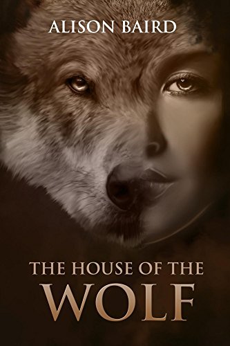 The House of the Wolf by Alison Baird | Goodreads