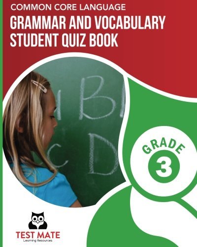 COMMON CORE LANGUAGE Grammar and Vocabulary Student Quiz Book, Grade 3 ...