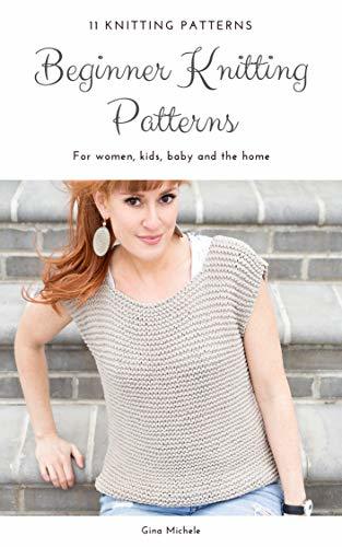 Easy Beginner Knitting Patterns: 11 Knitting Patterns for Women, Kids ...