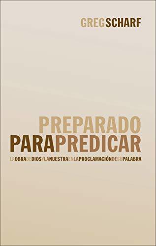 Preparado para predicar (Spanish Edition) by Greg Scharf | Goodreads