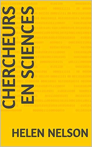 chercheurs en sciences (French Edition) by Helen Nelson | Goodreads