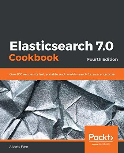 Elasticsearch 70 Cookbook Over 100 Recipes For Fast Scalable And Reliable Search For Your