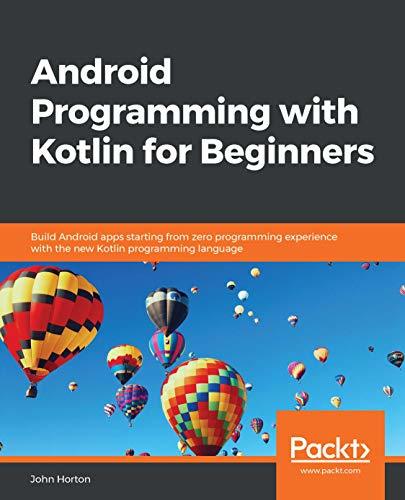 Android Programming with Kotlin for Beginners: Build Android apps ...