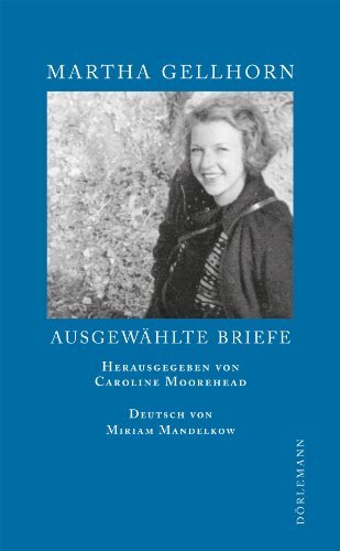 Ausgewählte Briefe (German Edition) by Martha Gellhorn | Goodreads