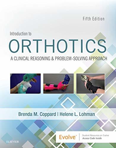 Introduction to Orthotics E-Book: A Clinical Reasoning and Problem ...