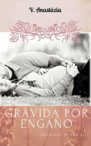 Grávida por Engano (Grávidas Livro 1) by V. Anastázia | Goodreads