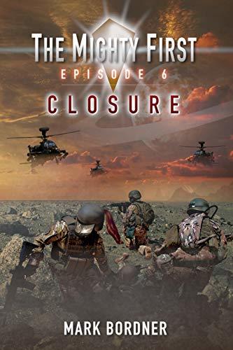 The Mighty First, Episode 6: Closure by Mark Bordner | Goodreads