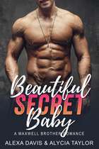 Beautiful Secret Baby (Maxwell Brother Romance, #11) by Alexa Davis | Goodreads