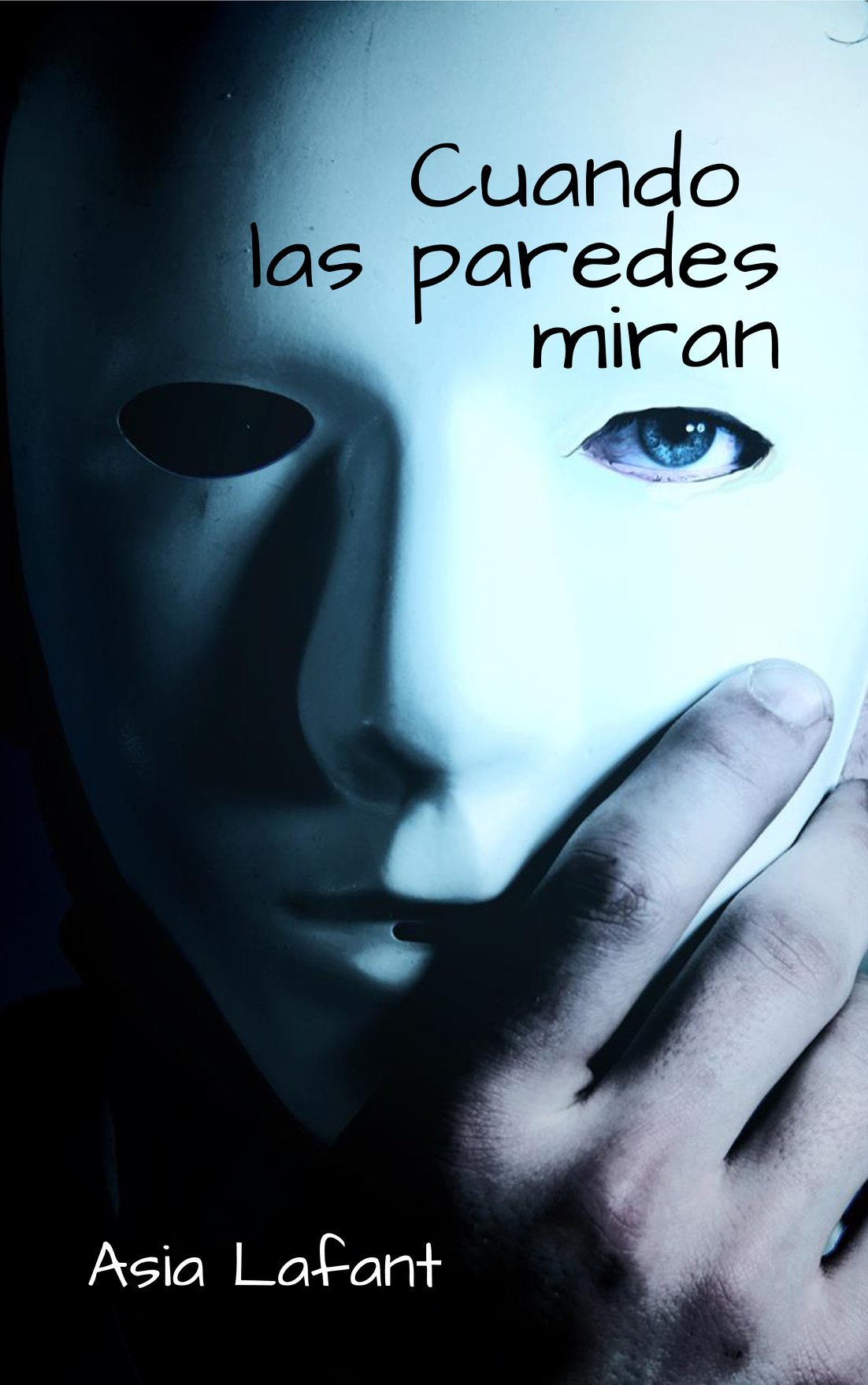 Cuando las paredes miran by Asia Lafant | Goodreads