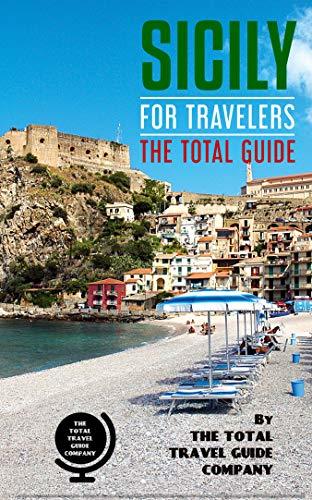 SICILY FOR TRAVELERS. The total guide : The comprehensive traveling ...