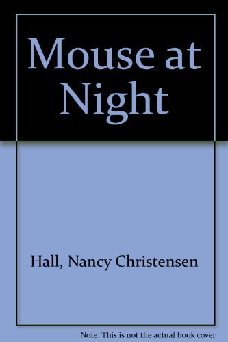 Mouse at Night by Nancy Christensen Hall | Goodreads