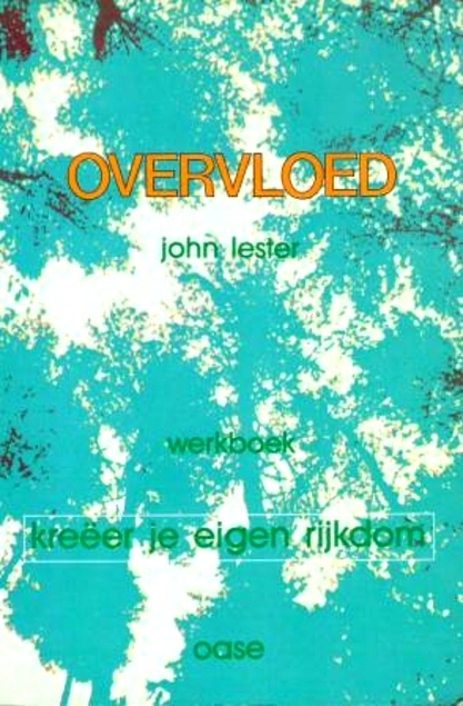 Overvloed: werkboek kreëer je eigen rijkdom by John Lester | Goodreads