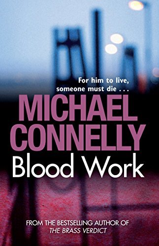 Blood Work by Michael Connelly | Goodreads