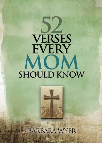 52 Verses Every Mom Should Know by Barbara Wyer | Goodreads