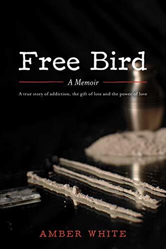 Free Bird: A Memoir by Amber White | Goodreads