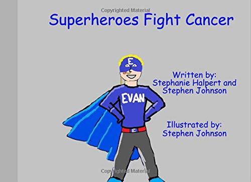 Superheroes Fight Cancer by Stephen Johnson | Goodreads