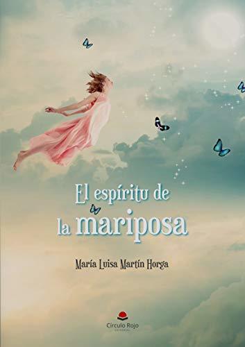 EL ESPÍRITU DE LA MARIPOSA by María Luisa Martín Horga | Goodreads