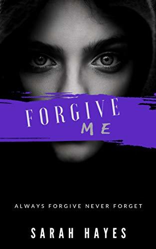 Forgive Me by Sarah Hayes | Goodreads