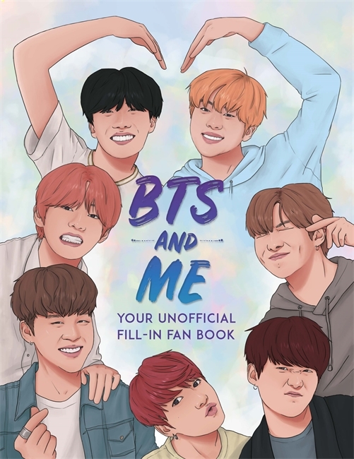 BTS and Me: Your Unofficial Fill-in Fan Book by Becca Wright | Goodreads