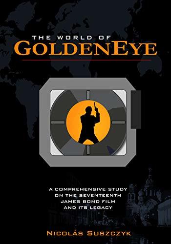 The World of GoldenEye: A Comprehensive Study on the Seventeenth James ...